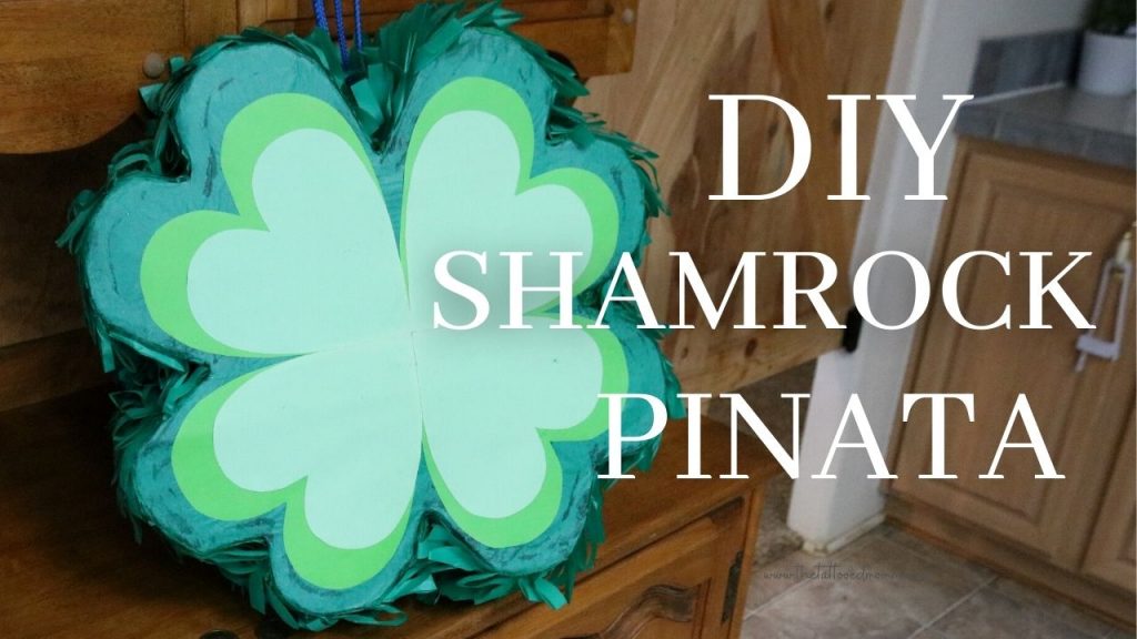 How To Make A 4 Leaf Clover Pinata - The Tattooed Momma